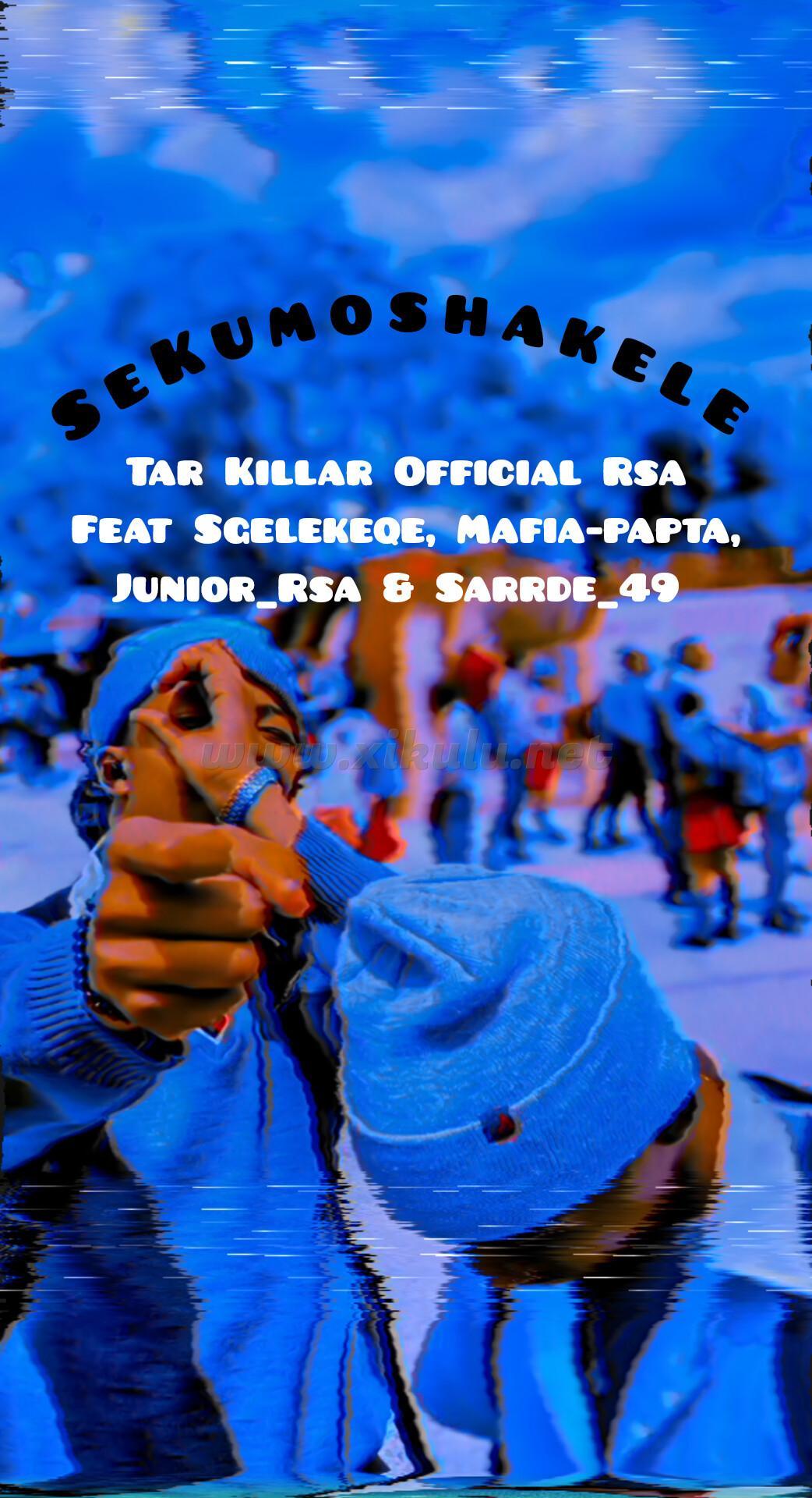 Tar Killar Official Rsa feat Mafia-papta, Sgelekeqe, Junior_Rsa,&Sarrde ...
