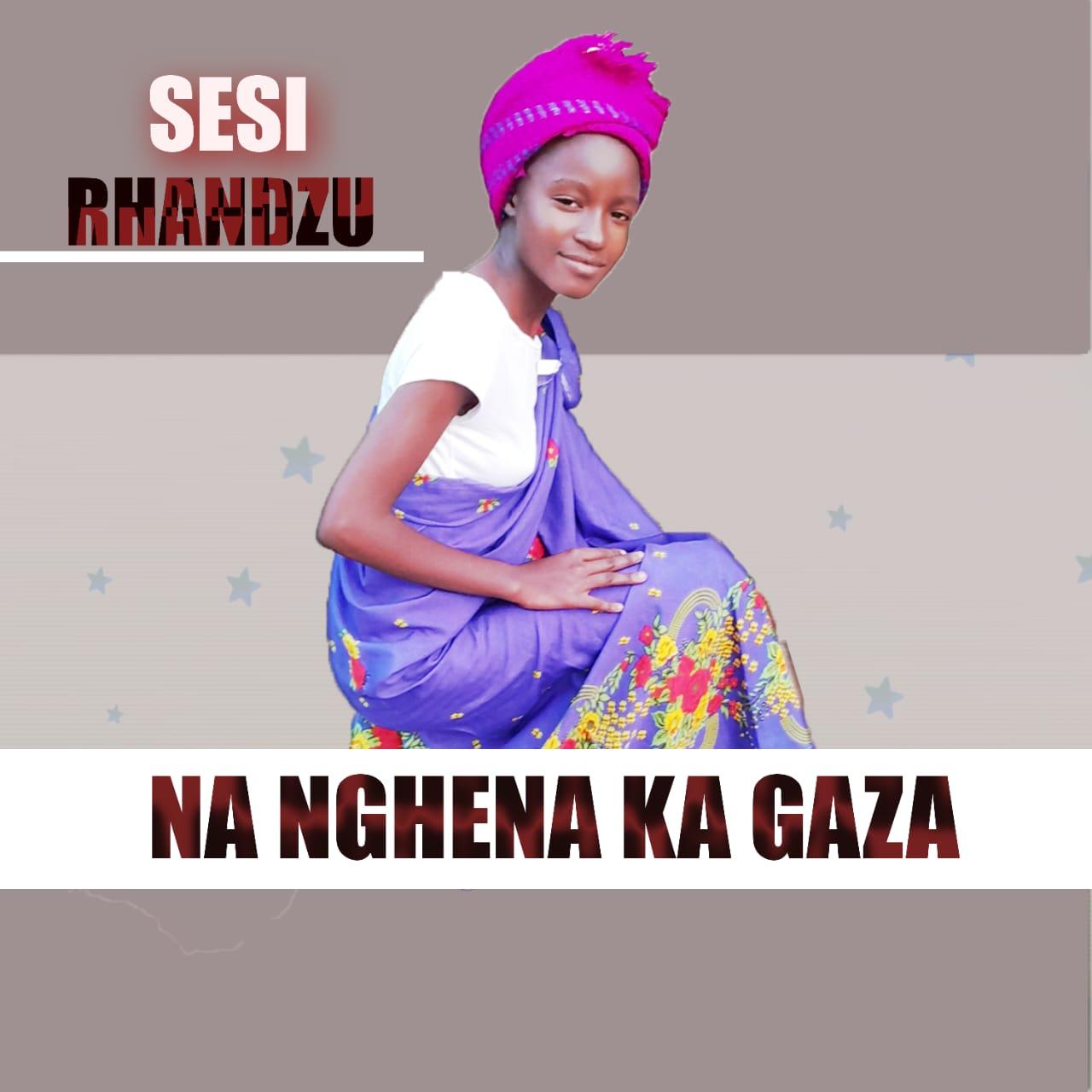 Sesi Rhandzu - Na nghena ka Gaza | FREE mp3 Download [11.18MB]