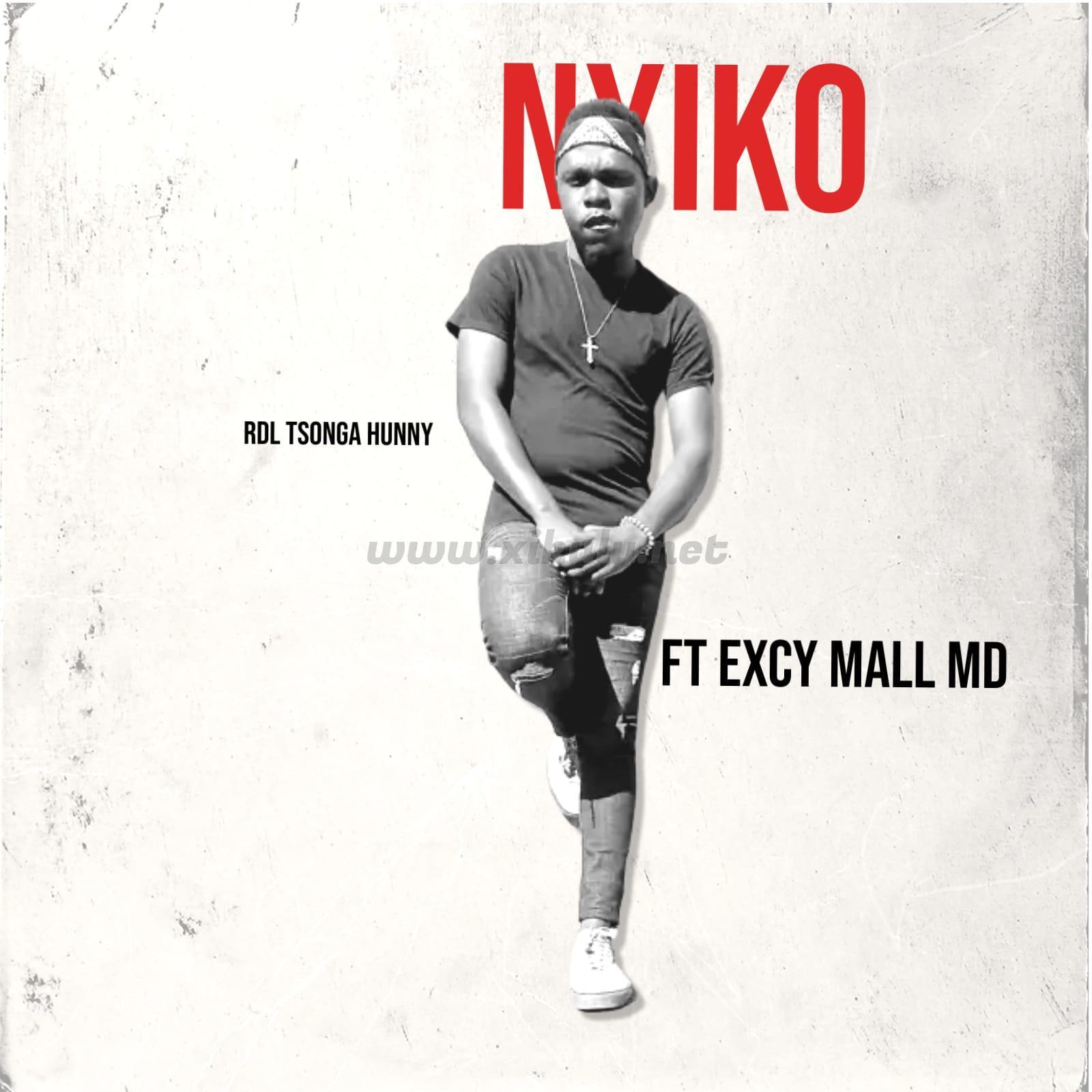 TSONGA HUNNY (RDL) - NYIKO ft Excy Mal MD | FREE mp3 Download [7.19MB]